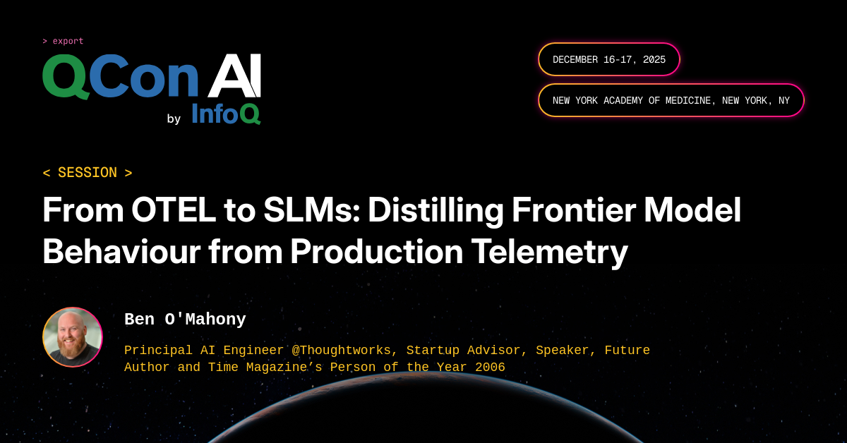 QCon AI New York 2025 | From OTEL to SLMs: Distilling Frontier Model ...