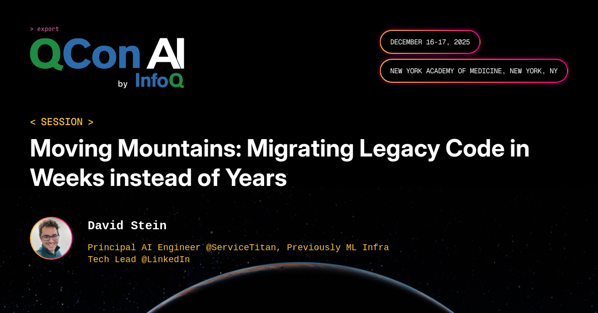 QCon AI New York 2025 | Moving Mountains: Migrating Legacy Code in ...