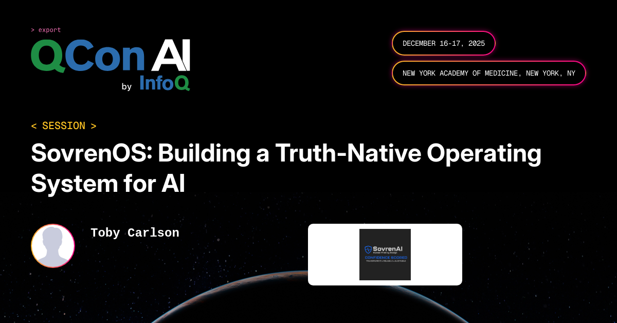 QCon AI New York 2025 | SovrenOS: Building a Truth-Native Operating ...